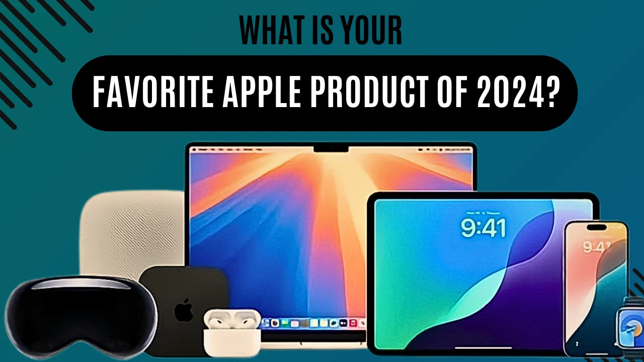 What is your favorite Apple product of 2024?